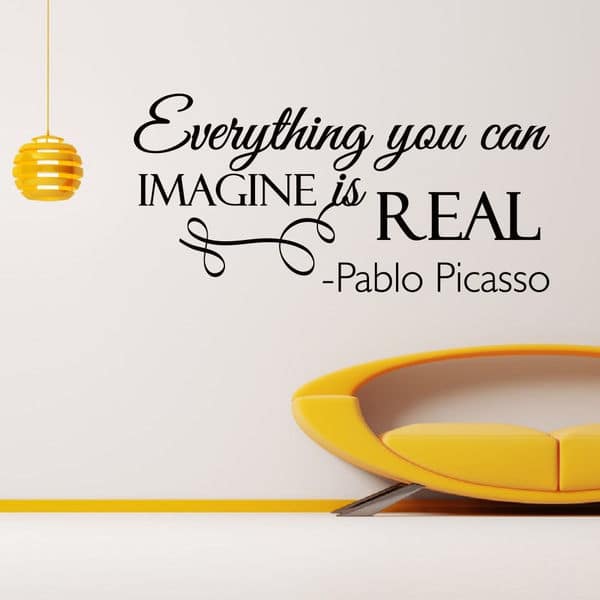 Pablo Picasso Quote Everything You Can Imagine Is Real Vinyl Wall Art ...