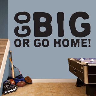Go Big Or Go Home' 60 x 28-inch Wall Decal - Bed Bath & Beyond - 11372876