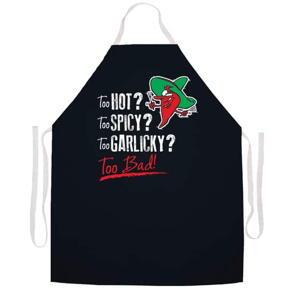 Too Hot? 'Too Spicy? Too Garlicky? Too Bad!' Kitchen Apron -Black - Bed ...