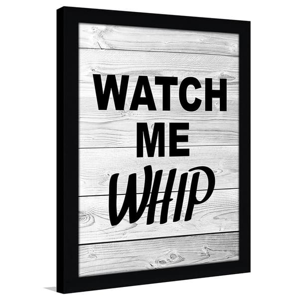 Framed Canvas Art Studio Watch Me Whip Framed Plexiglass Wall Art - Bed ...