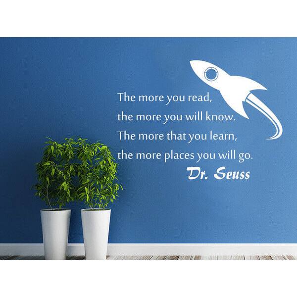 Rocket Wall Quotes Dr. Seuss The more you read the more you will know ...