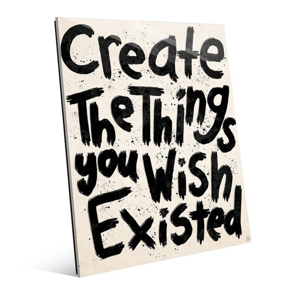 'Create Things You Wish Existed' Acrylic Wall Art - Bed Bath & Beyond ...