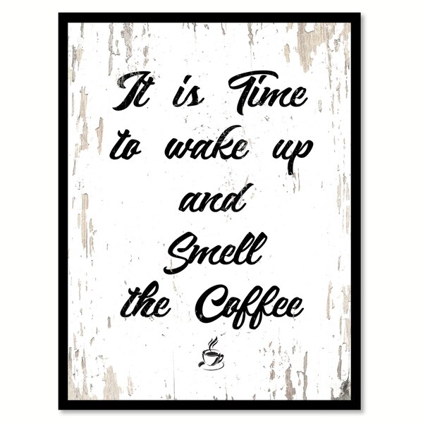 Wake Up And Smell The Coffee Quotes