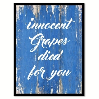 Innocent Grapes Died For You Saying Canvas Print Picture Frame Home ...