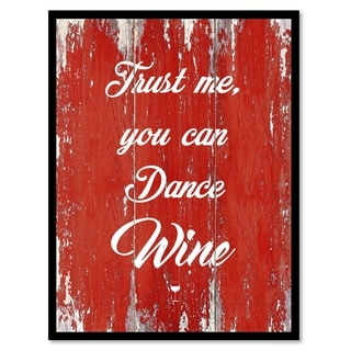Trust Me You Can Dance Wine Saying Canvas Print Picture Frame Home ...
