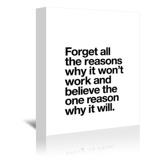 Forget All The Reasons Why It WonT Work - Wrapped Canvas Wall Art - Bed ...