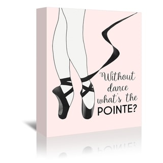 Without Dance WhatS The Pointe - Wrapped Canvas Wall Art - Bed Bath ...