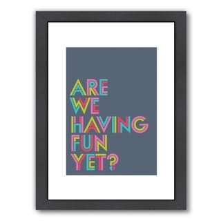 Are We Having Fun Yet - Framed Print Wall Art - Bed Bath & Beyond ...
