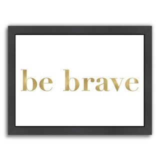 Be Brave Gold On White - Framed Print Wall Art - Bed Bath & Beyond ...