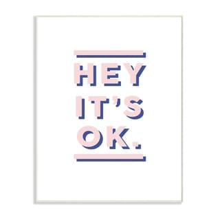The Stupell Home Décor Collection Hey It's Ok Modern Pink and Blue Wall ...