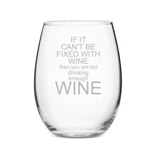 If It Can't Be Fixed With Wine Then You Are Not Drinking Enough Wine ...