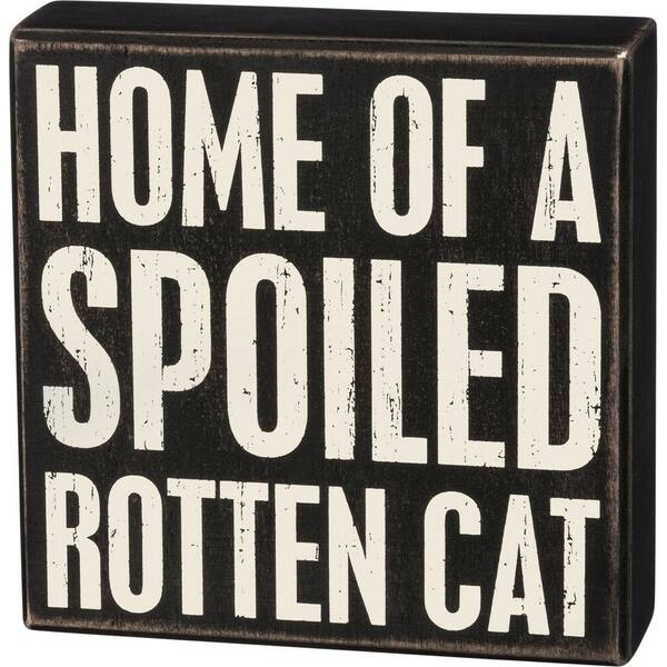 Home Of A Spoiled Rotten Cat Wood Box Sign 6" x 6" - Bed Bath & Beyond ...