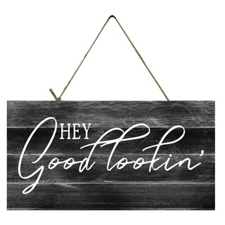 Hey Good Lookin' Printed Handmade Wood Sign 10" x 5" - Bed Bath ...