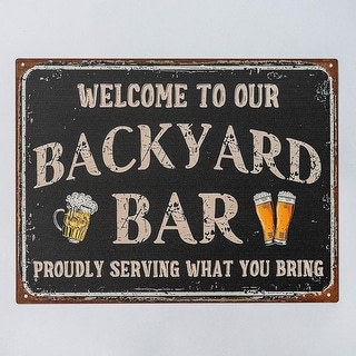 Welcome To Our Backyard Bar Proudly Serving What You Bring Sign - Bed ...