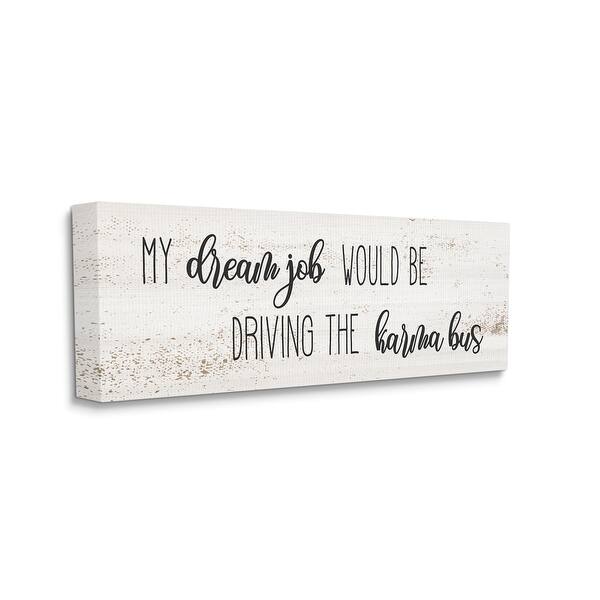 Stupell Dream Job Driving Karma Bus Whimsical Cursive Script Canvas ...