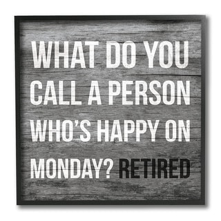 Stupell Funny Happy On Monday Phrase Retirement Humor Framed Wall Art ...
