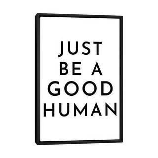 iCanvas "Just Be A Good Human" by Pixy Paper Framed Canvas Print - Bed ...
