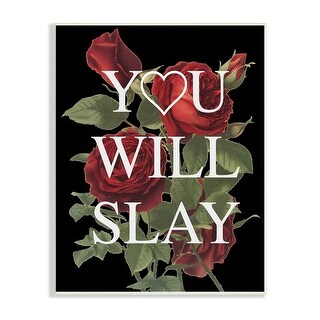 Stupell You Will Slay Chic Red Roses Glam Phrase Wood Wall Art - Bed ...