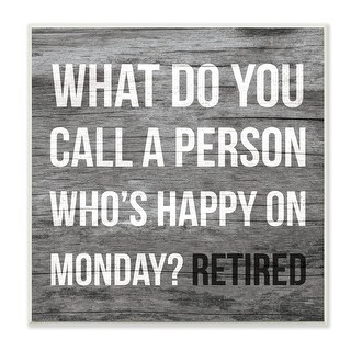 Stupell Funny Happy On Monday Phrase Retirement Humor Wood Wall Art, 12 ...