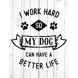 Wood Pallet Art - I Work Hard So My Dog - Bed Bath & Beyond - 34058581