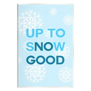 Stupell Up To Snow Good Phrase Wall Plaque Art Design by Lil' Rue - Bed ...