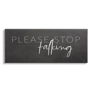 Stupell Please Stop Talking Humorous Text Typography Sign Canvas Wall Art, Design by Lux + Me ...