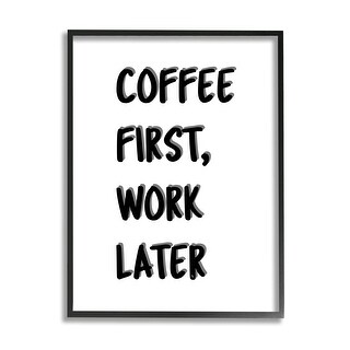 Stupell Coffee First Work Later Framed Giclee Art Design by Martina ...