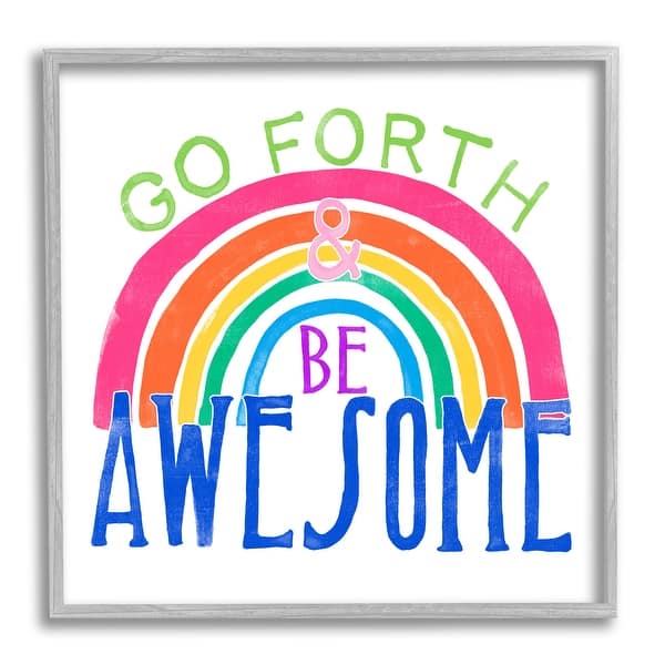 Go Forth Be Awesome Rainbow Kids Motivational Quote Framed Wall Art ...
