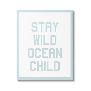 Stupell Blue Stay Wild Phrase Canvas Wall Art Design by Daphne Polselli ...