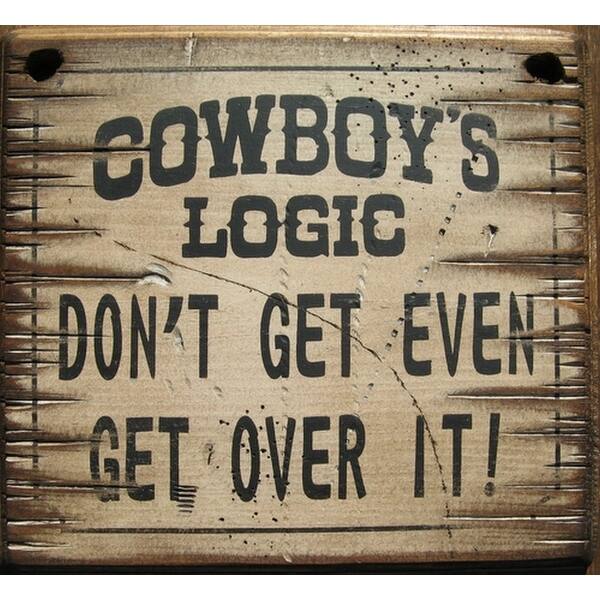 Cowboy Signs Wood Wall Hanging Cowboys Logic Get Even White Black - Bed ...