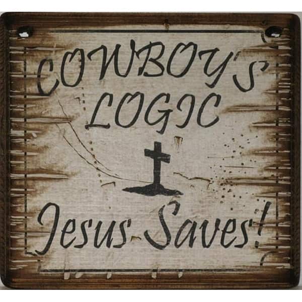 Cowboy Signs Wood Wall Hanging Cowboys Logic Jesus Saves White - Bed ...