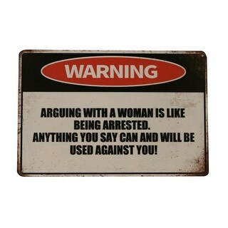 Warning Arguing With A Woman Metal Tin Sign 12" x 8" - 12" X 8" - Bed ...