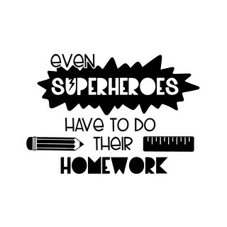Even Superheros Have to Do Homework Vinyl Wall Art Decal 16" x 23 ...