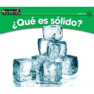Newmark Learning Nl1654 Science Volume 2 - Que Es Solido - What Is ...