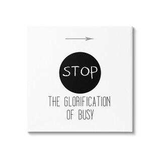 Stupell Stop Glorification of Busy Comforting Restful Quote Canvas Wall ...