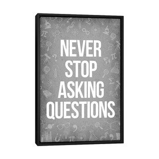 iCanvas "Never Stop Asking Questions" by GetYourNerdOn Framed Canvas ...