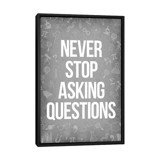 iCanvas "Never Stop Asking Questions" by GetYourNerdOn Framed Canvas ...