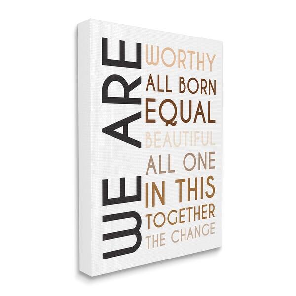 Stupell We Are Worthy Inspirational Phrase Equality Statement Canvas ...