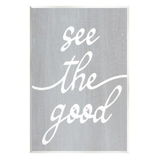 Stupell Grey See The Good Wall Plaque Art Design by Lil' Rue - Bed Bath ...