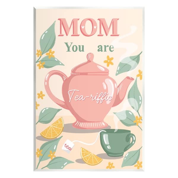 Stupell Mom You Are Tea-riffic Teapot Wall Plaque Art by Dominika ...
