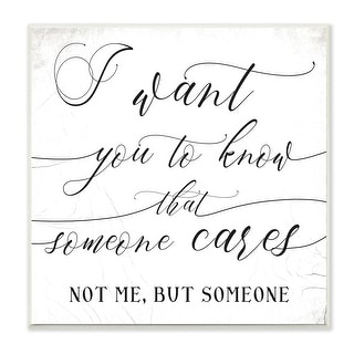 Stupell Know that Someone Cares Quote Humorous Friendship Wood Wall Art ...