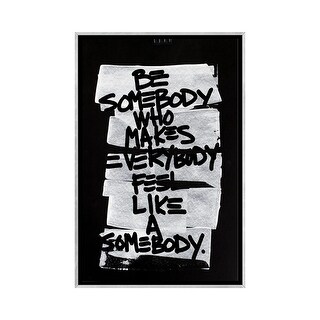 iCanvas "Be Somebody Who Makes Everybody Feel Like A Somebody" by Kent ...