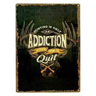 Hunting is Only an Addiction Tin Sign - Bed Bath & Beyond - 16409468