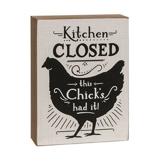 Kitchen Closed This Chick's Had It Box Sign - 8 x 1.50 x 6 in. - Bed ...