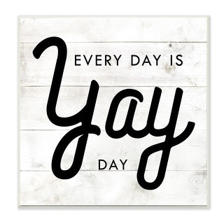Stupell Everyday Yay Day Phrase Rustic Black White Wood Wall Art, 12 x ...