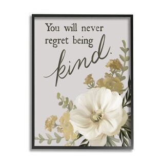Stupell You'll Never Regret Being Kind Phrase Neutral White Poppy ...