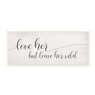 Stupell Leave Her Wild Romantic Phrase Charming Cursive Script Wood ...