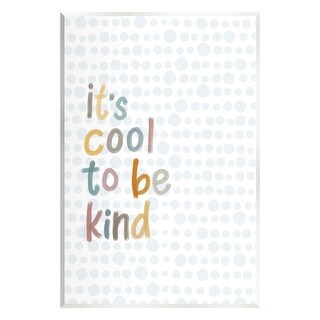 Stupell Cool To Be Kind Polka Dot Pattern Wall Plaque, Design By Lisa ...