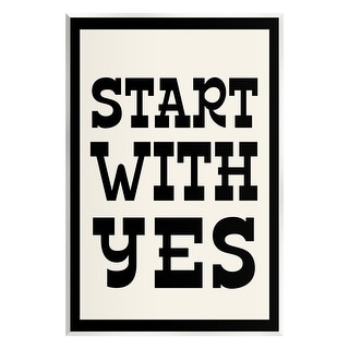 Stupell Start With Yes Phrase Wall Plaque Art Design by Daphne Polselli ...