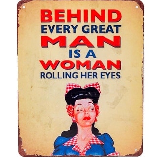 Behind Every Great Man Is A Woman Rolling Her Eyes Sign - Bed Bath ...